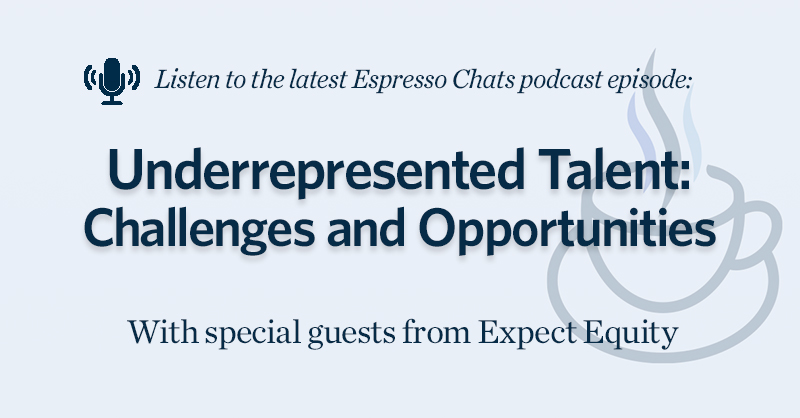 Underrepresented Talent: Challenges and Opportunities